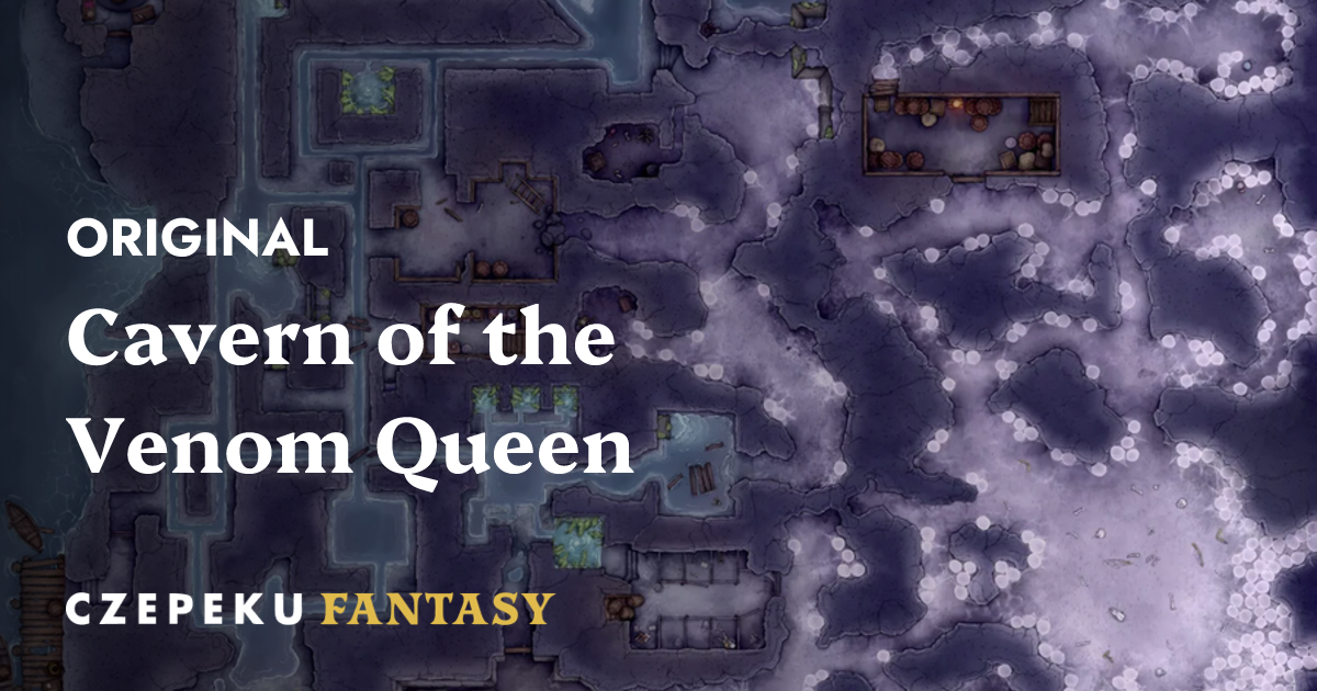 Cavern of the Venom Queen | Czepeku Maps