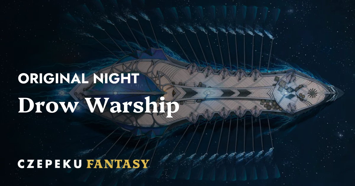 Drow Warship | Czepeku Maps