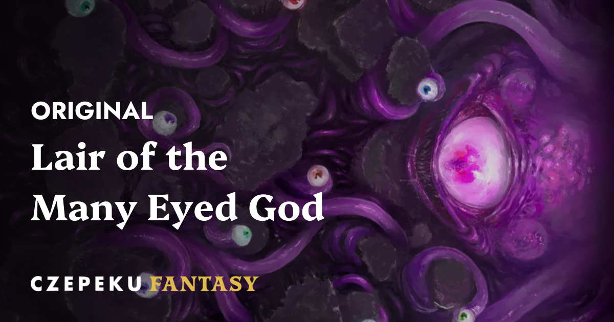 Lair of the Many Eyed God | Czepeku Maps