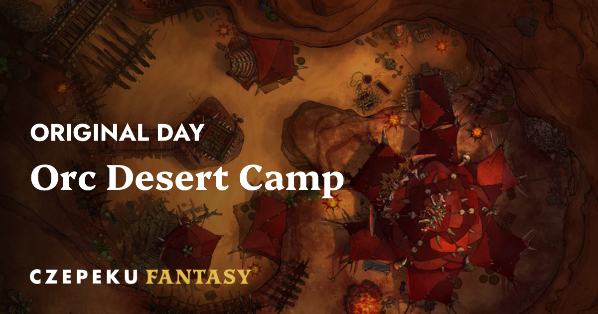 Orc Desert Camp | Czepeku Maps