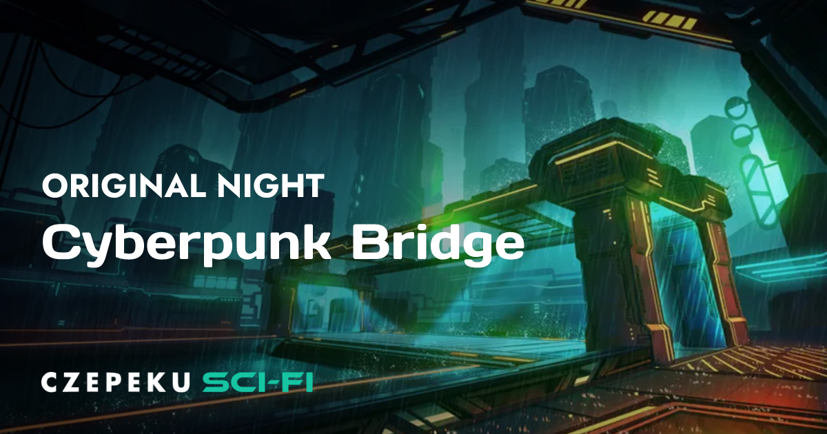 Cyberpunk Bridge | Czepeku Sci-Fi Scenes
