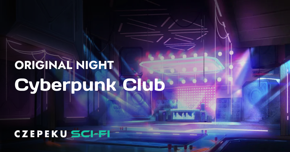Cyberpunk Club | Czepeku Sci-Fi Scenes